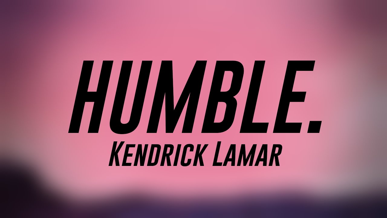 HUMBLE. - Kendrick Lamar (Lyrics) ⚡ - YouTube