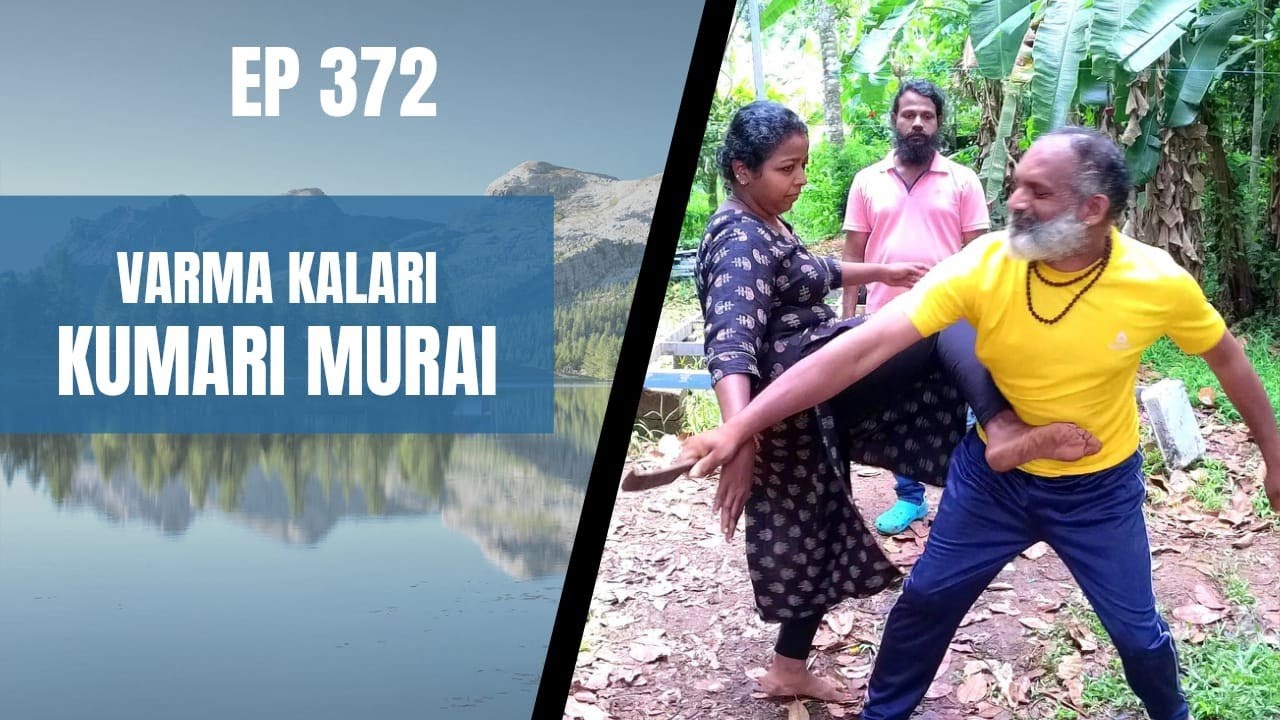 kumari murai /കൊണ്ടാൽ തീരു൦/ varma kalari Ep 372. - YouTube