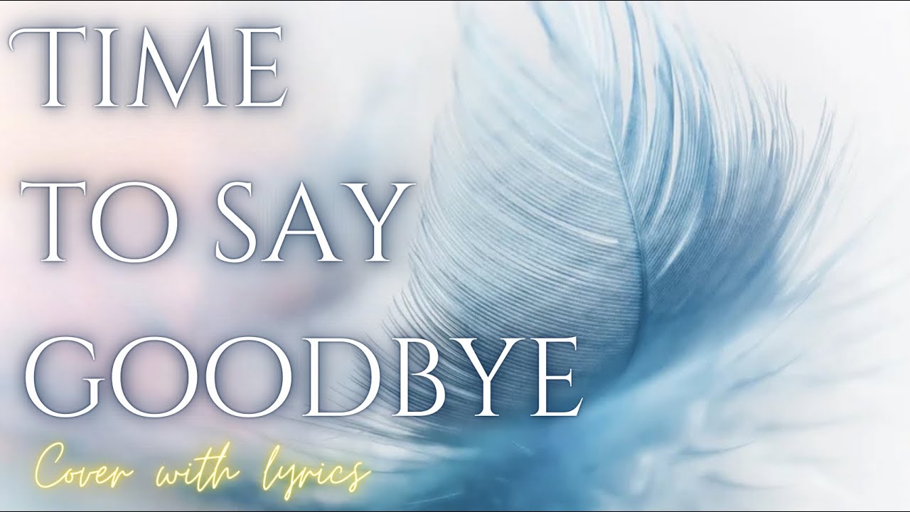 【cover】Time To Say Goodbye / Sarah Brightman with lyrics 【lower key ...