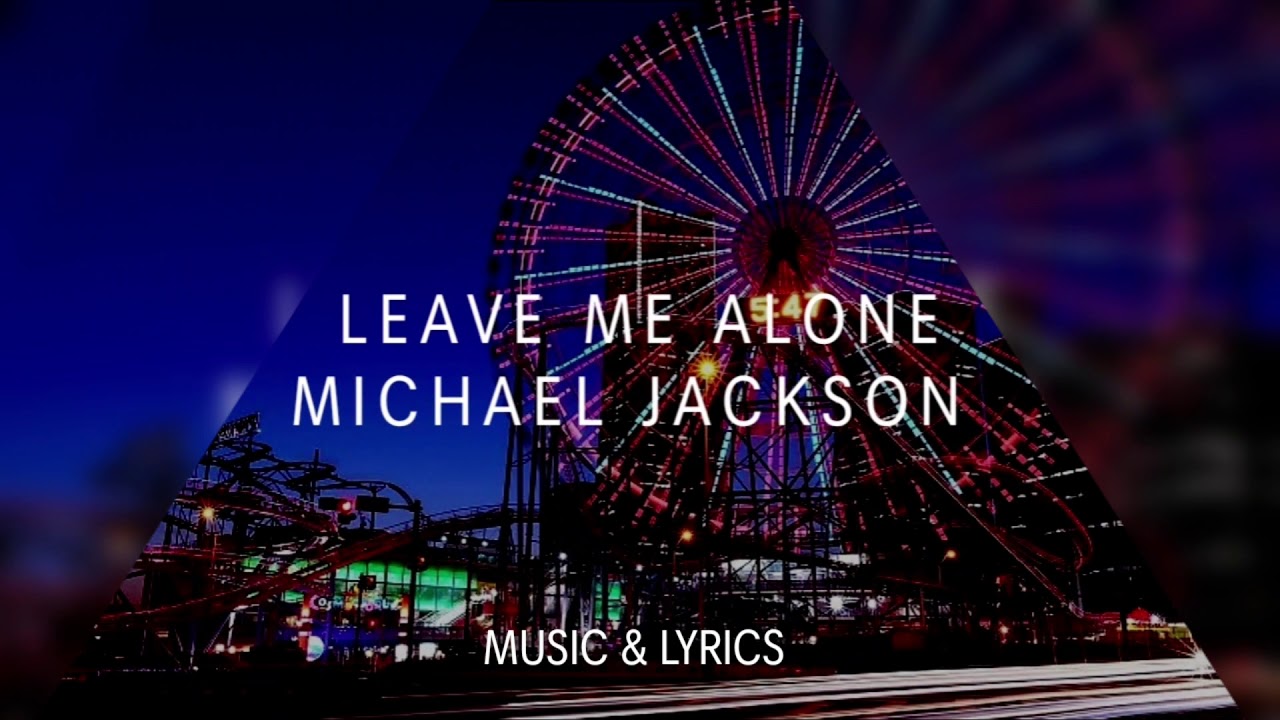 Leave me Alone | Michael Jackson | Lyrics - YouTube