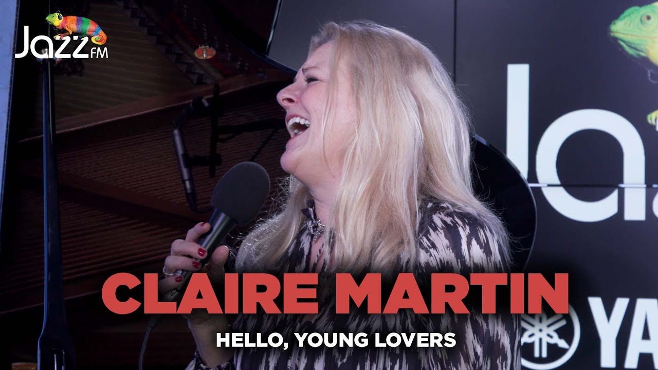 Claire Martin - Hello, Young Lovers - Jazz FM Session - YouTube