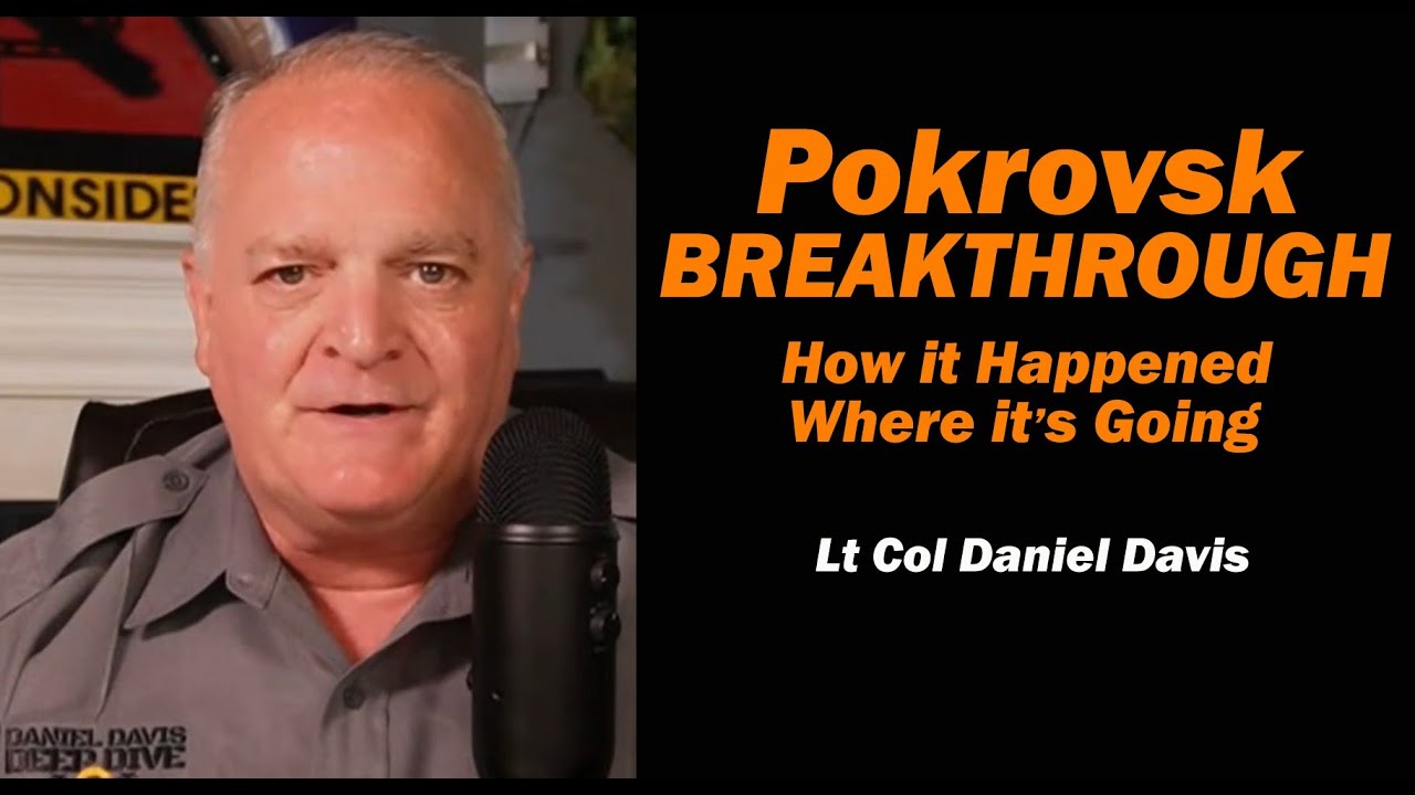 Pokrovsk Breakthrough: How it Happened, Where it's Going /Lt Col Daniel ...