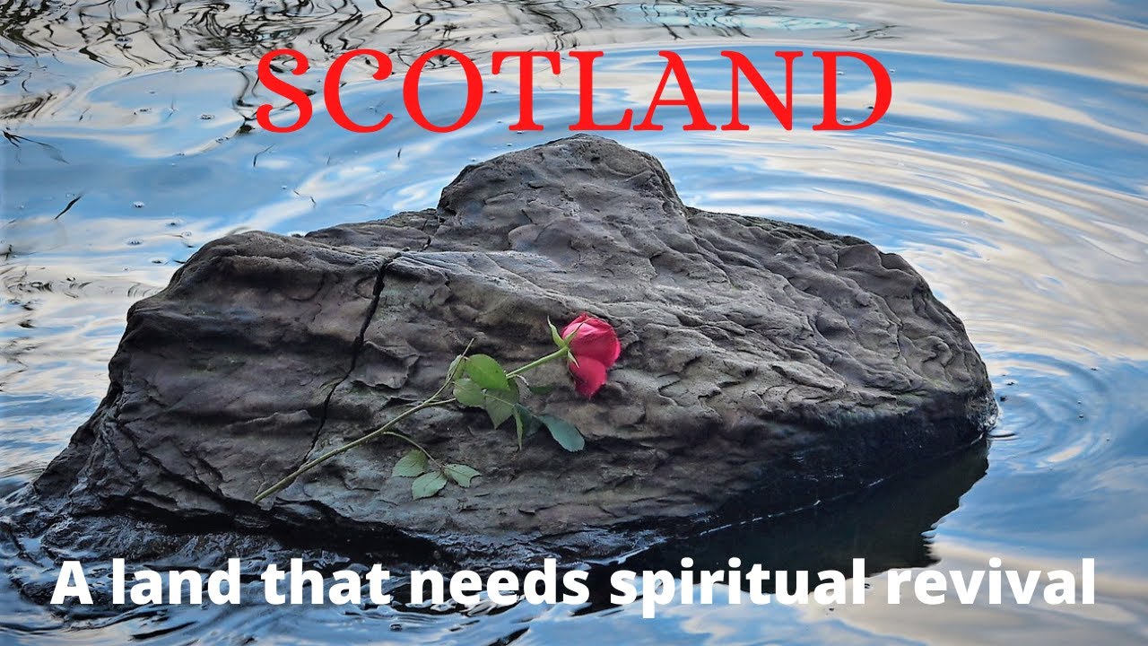 SCOTLAND (A land that needs spiritual revival) - YouTube
