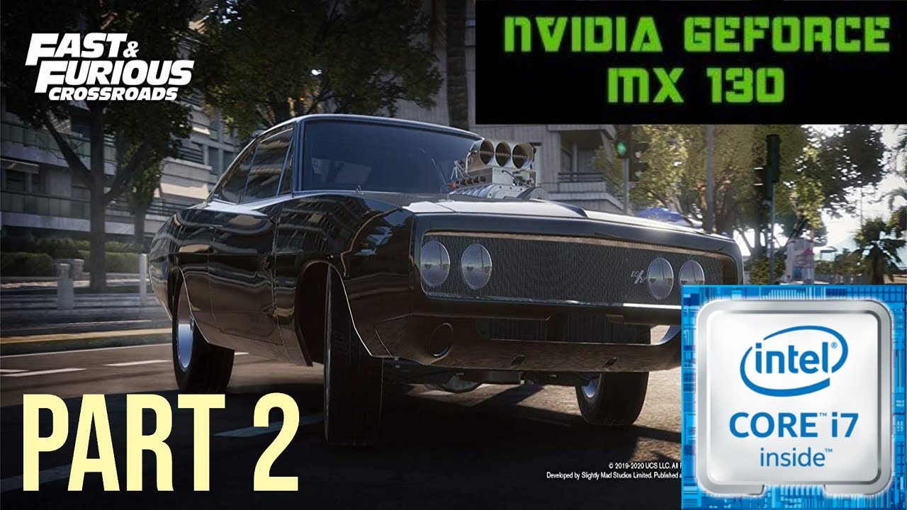 Fast & Furious Crossroads - I7 8005U - MX130 - Gameplay Walkthrough (No ...