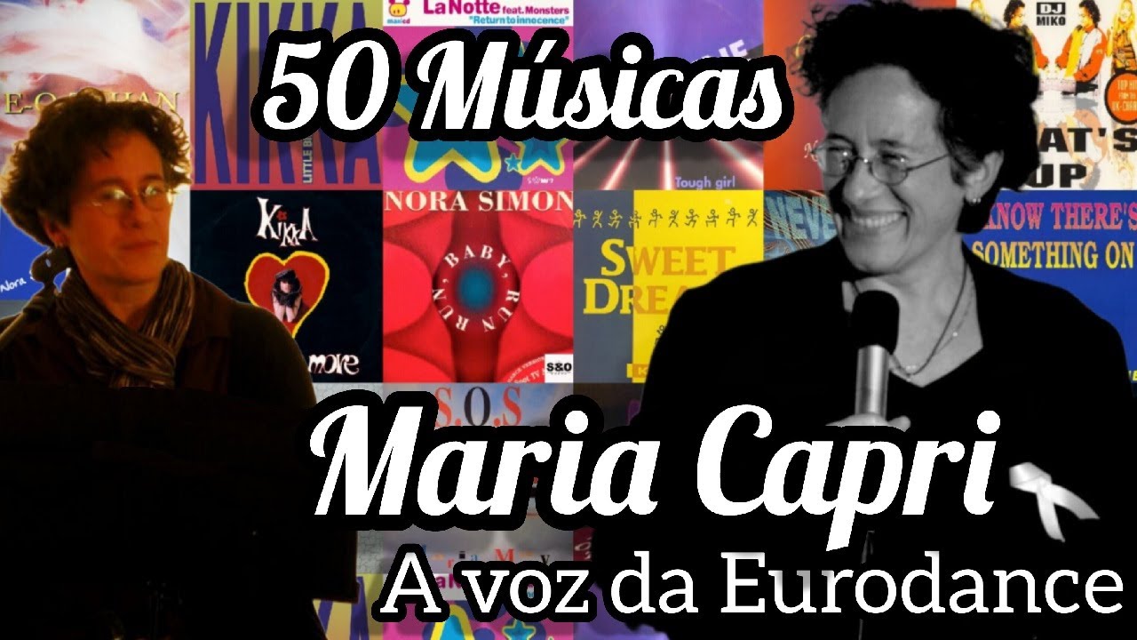 Top 50 Musicas Maria Caprii a voz de grandes projetos da eurodance e ...