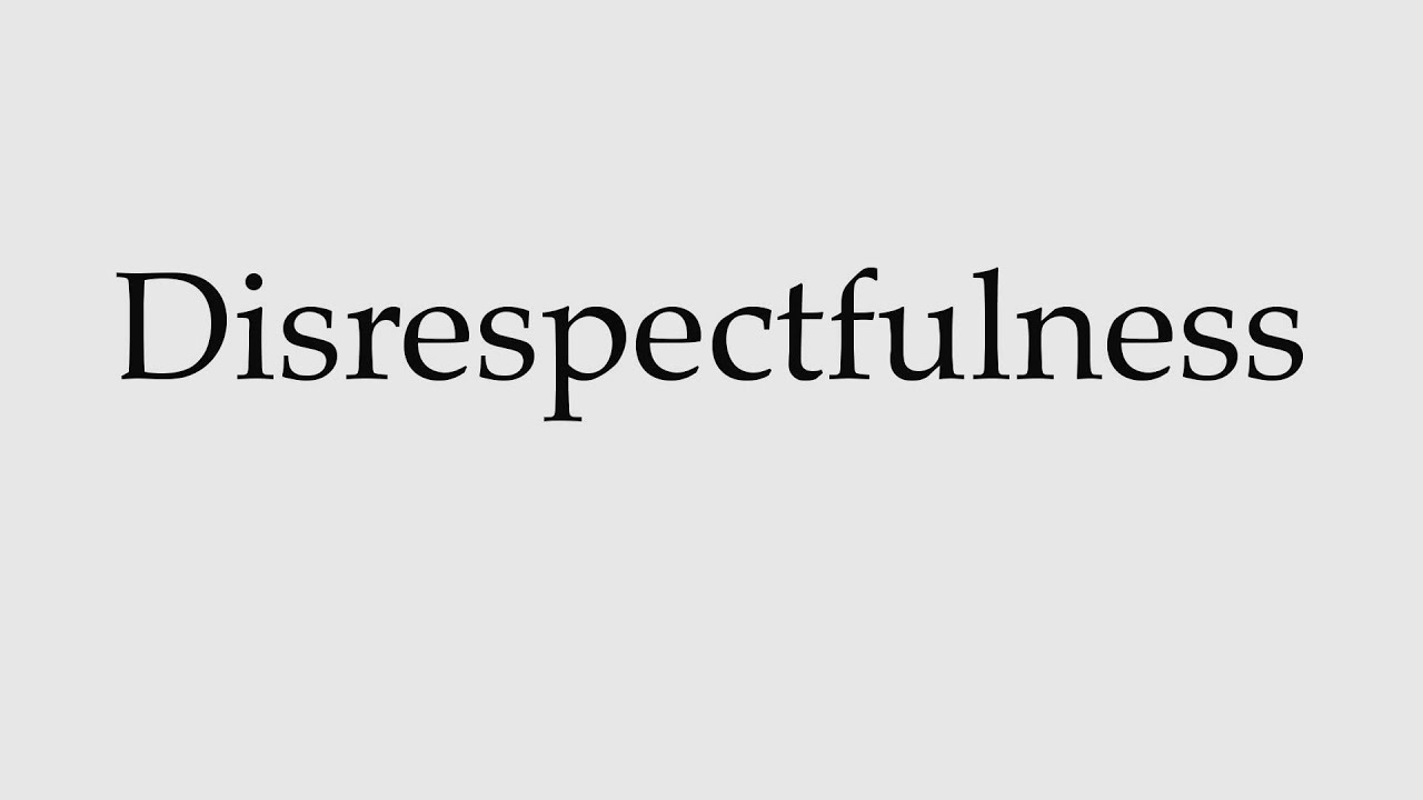 How To Pronounce Disrespectfulness YouTube how-to-pronounce-disrespectfulness-youtube