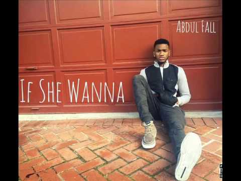 Abdul Fall - If She Wanna - YouTube