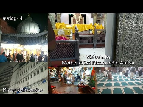 Dargah Mai saheba (Mother of Hzt. Nizamuddin Auliya) and Nizamuddin Markaz and Dargah - Delhi