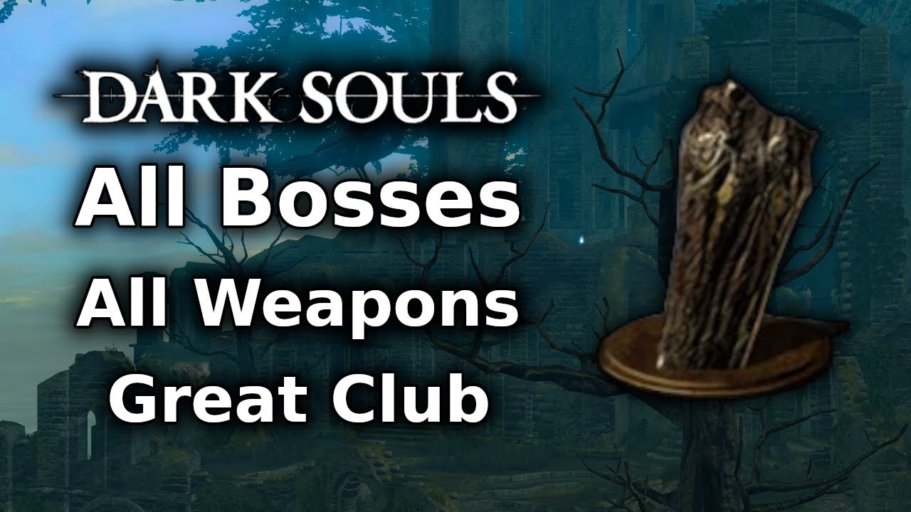 Dark Souls Great Club Playthrough || All Bosses All Weapons Challenge ...