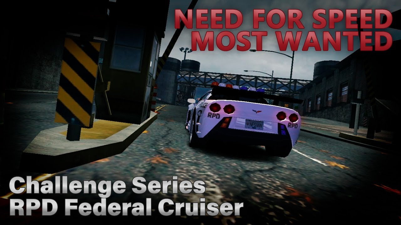 NFS Most Wanted - Challenge Series | RPD Federal Cruiser - YouTube