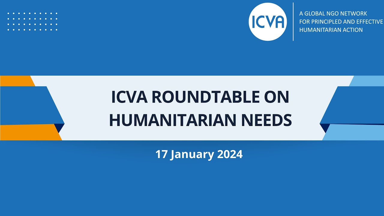 ICVA Roundtable on Humanitarian Needs - 17 January 2024 - YouTube