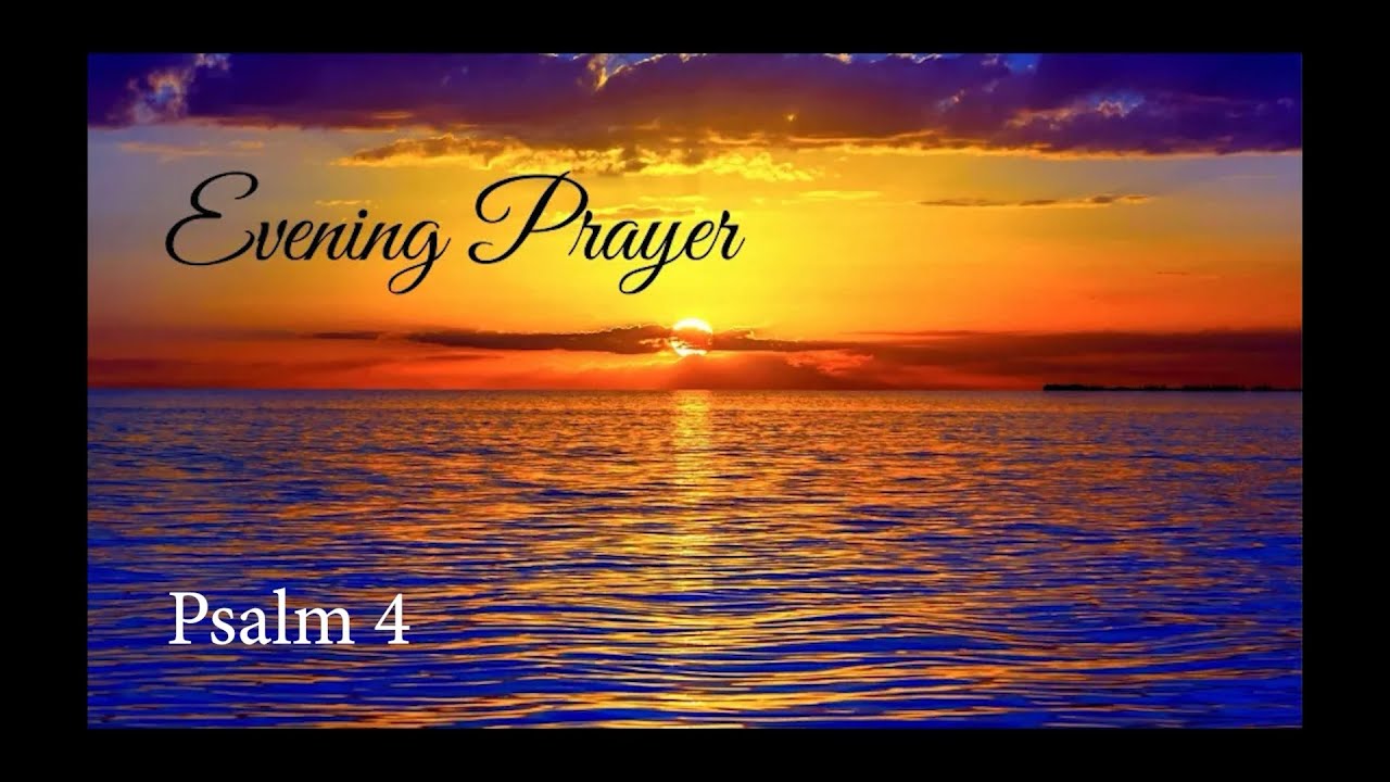 Evening Prayer: Psalm 4 NLT - YouTube