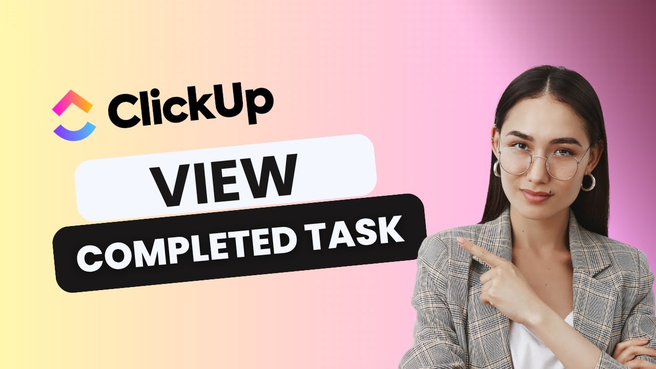 How To View All Completed Tasks in ClickUp | Quick and Easy Guide 2025 ...
