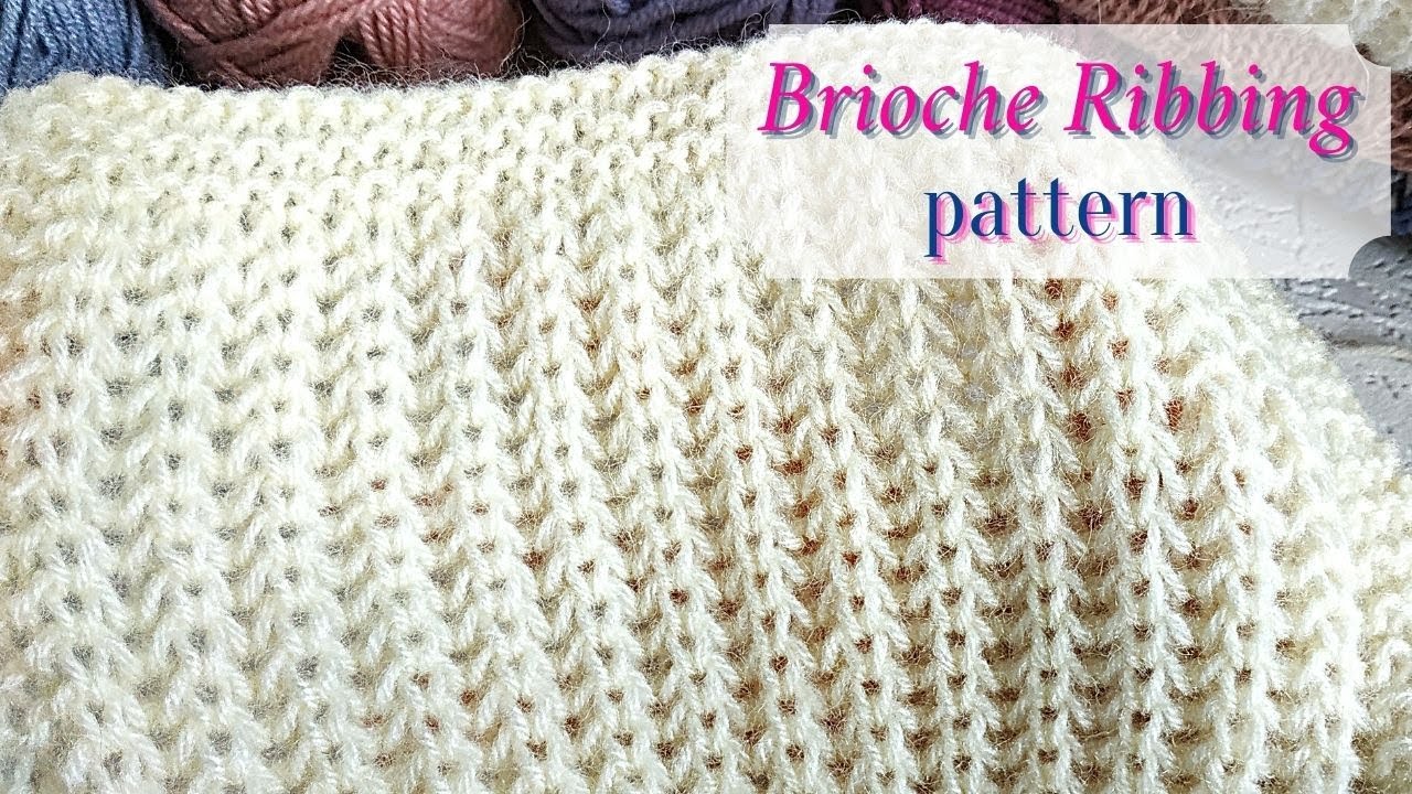 Brioche Ribbing Pattern Video Tutorial. Brioche Stitch for Beginners ...