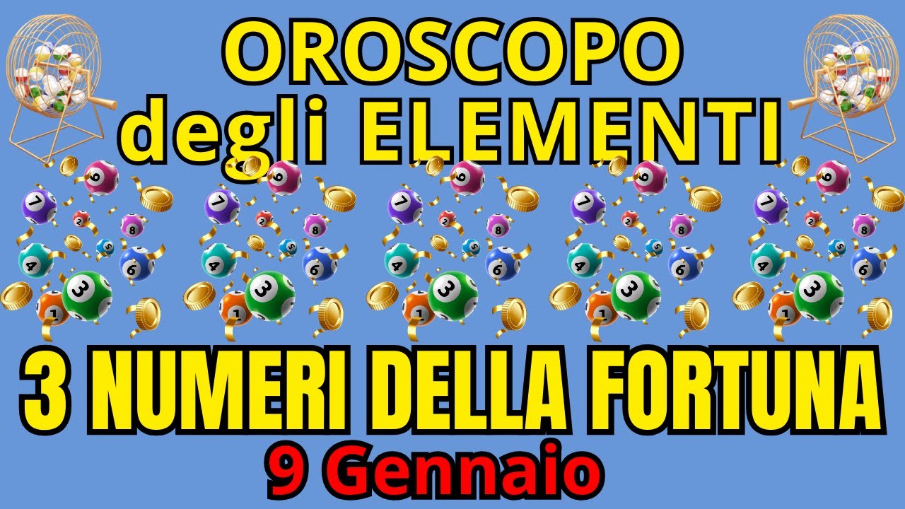 OROSCOPO NUMERI FORTUNATI | CONSIGLI per GIOVEDI 9 per i 4 ELEMENTI ...