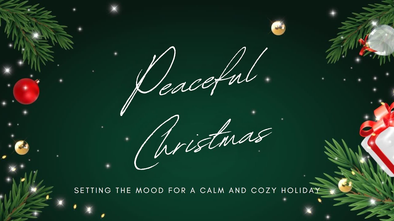 YULETIDE BLISS: RELAXING CHRISTMAS MUSIC FOR PEACE AND JOY - YouTube