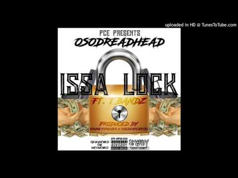 Bloxk Boy Oso - Issa Lock (Ft. T Bandz)