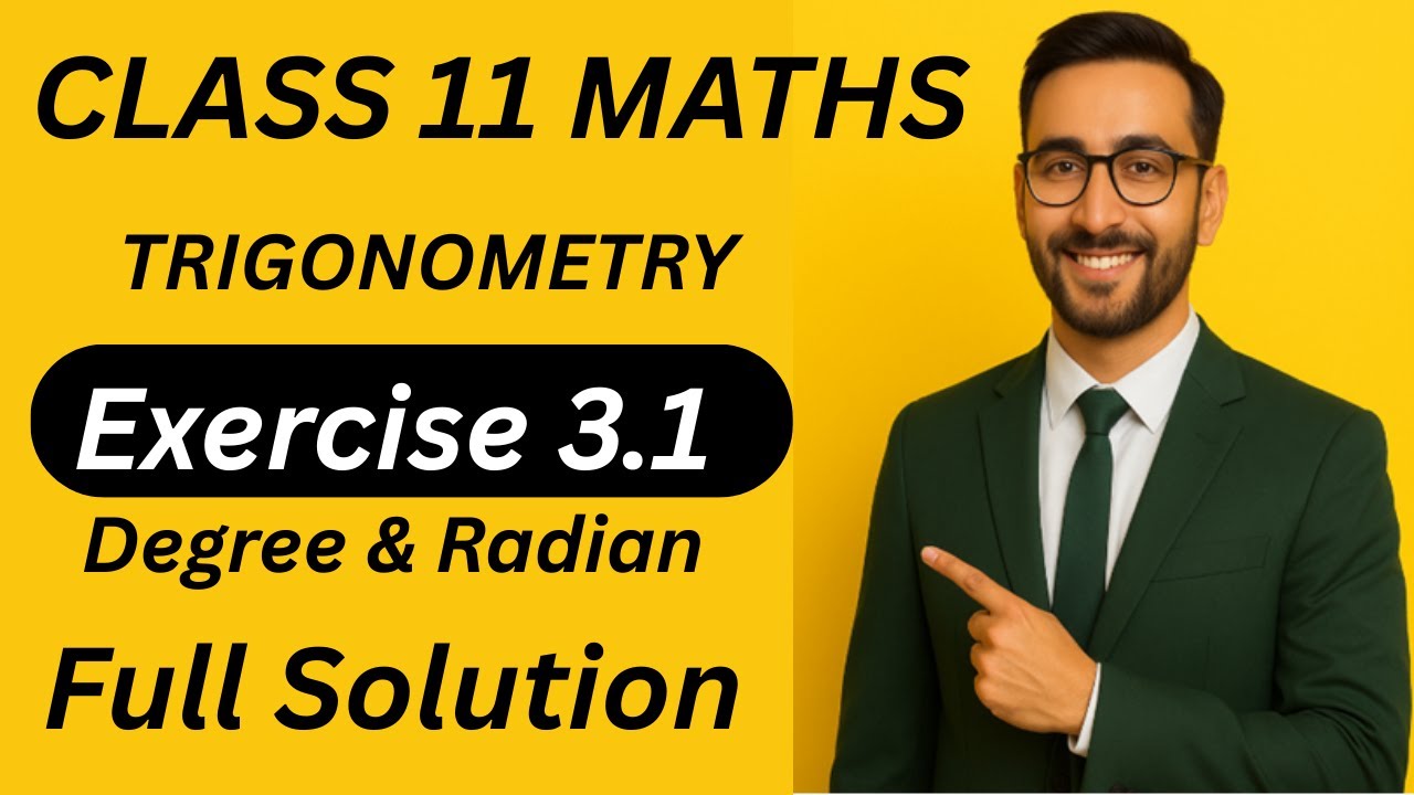 Class 11 Maths Trigonometry Exercise 3.1| Radian & Degree Concept ...
