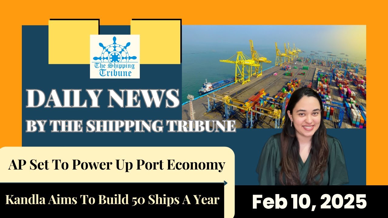 Daily News By The Shipping Tribune - February 10, 2025 - YouTube