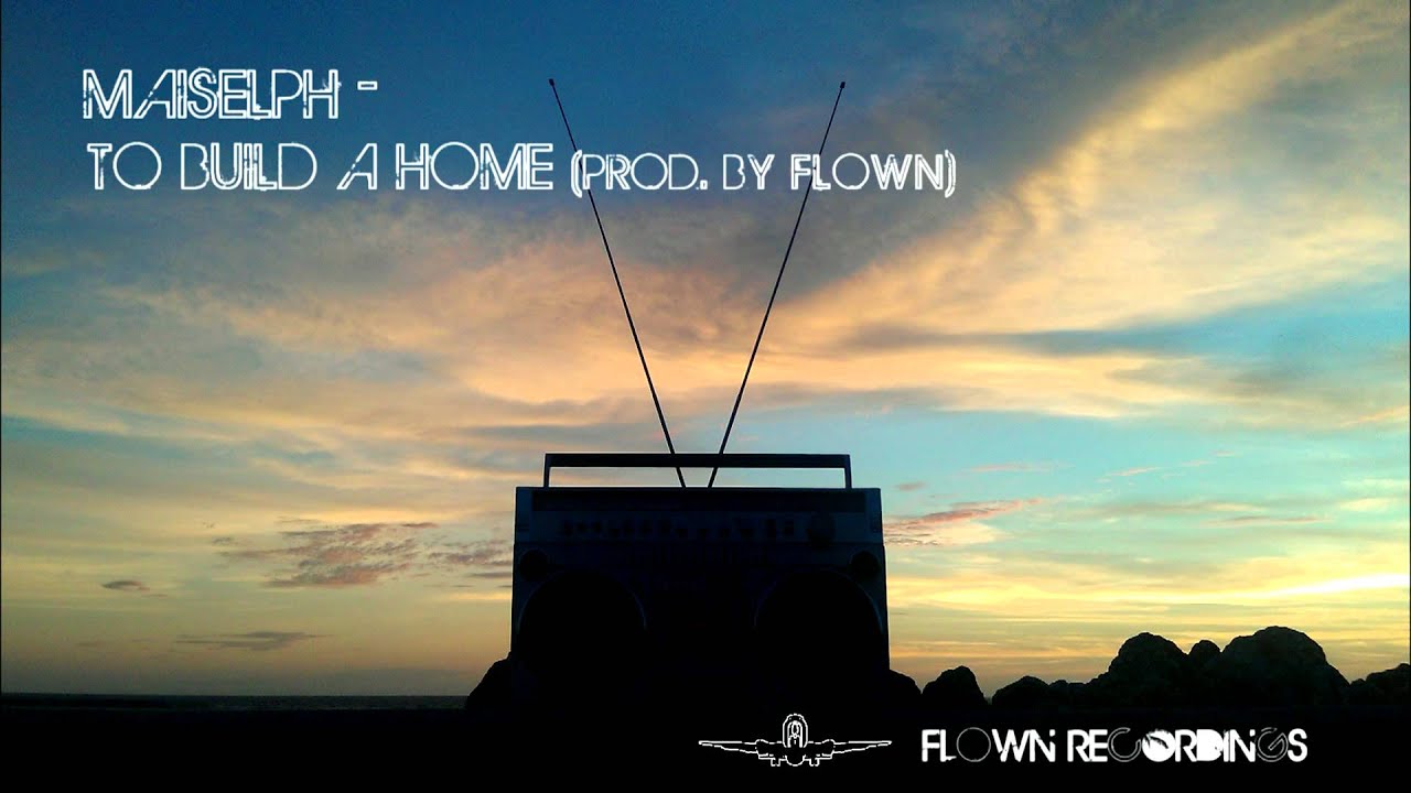 Maiselph - To build a home (Prod. by Flown) - YouTube
