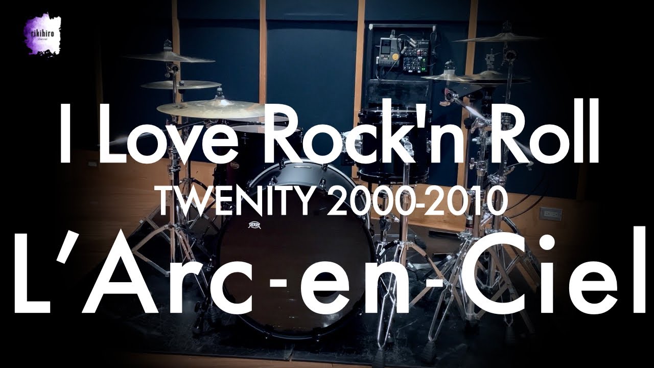 L'Arc~en~Ciel “I Love Rock'n Roll” | Drum Cover - YouTube