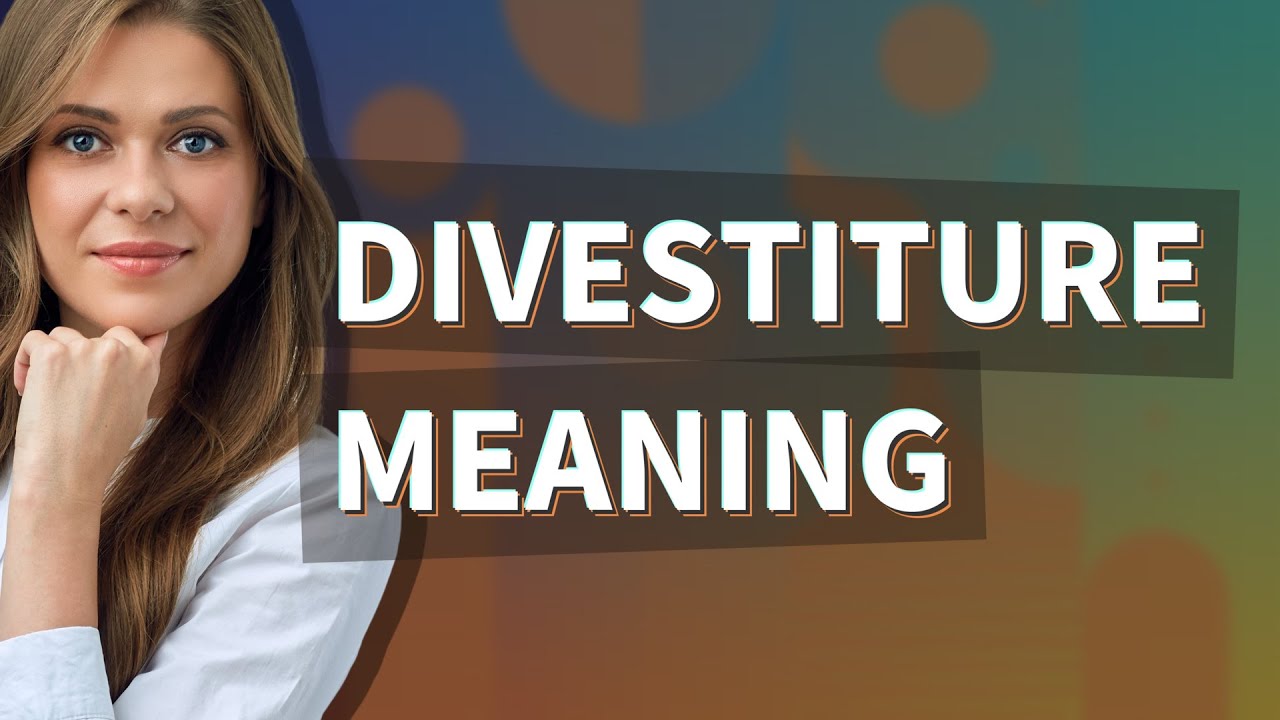 Divestiture | meaning of Divestiture - YouTube