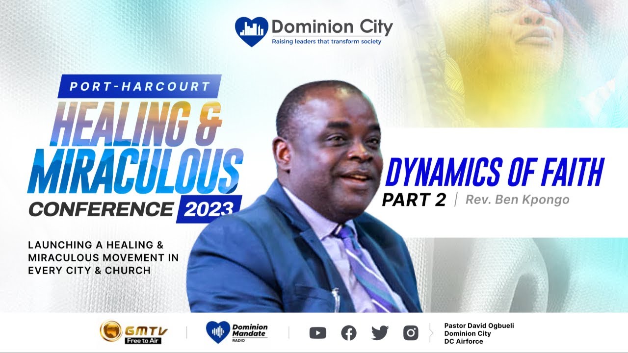THE DYNAMICS OF FAITH, PART 2 | REV BEN KPONGO #faith #wordsoffaith # ...