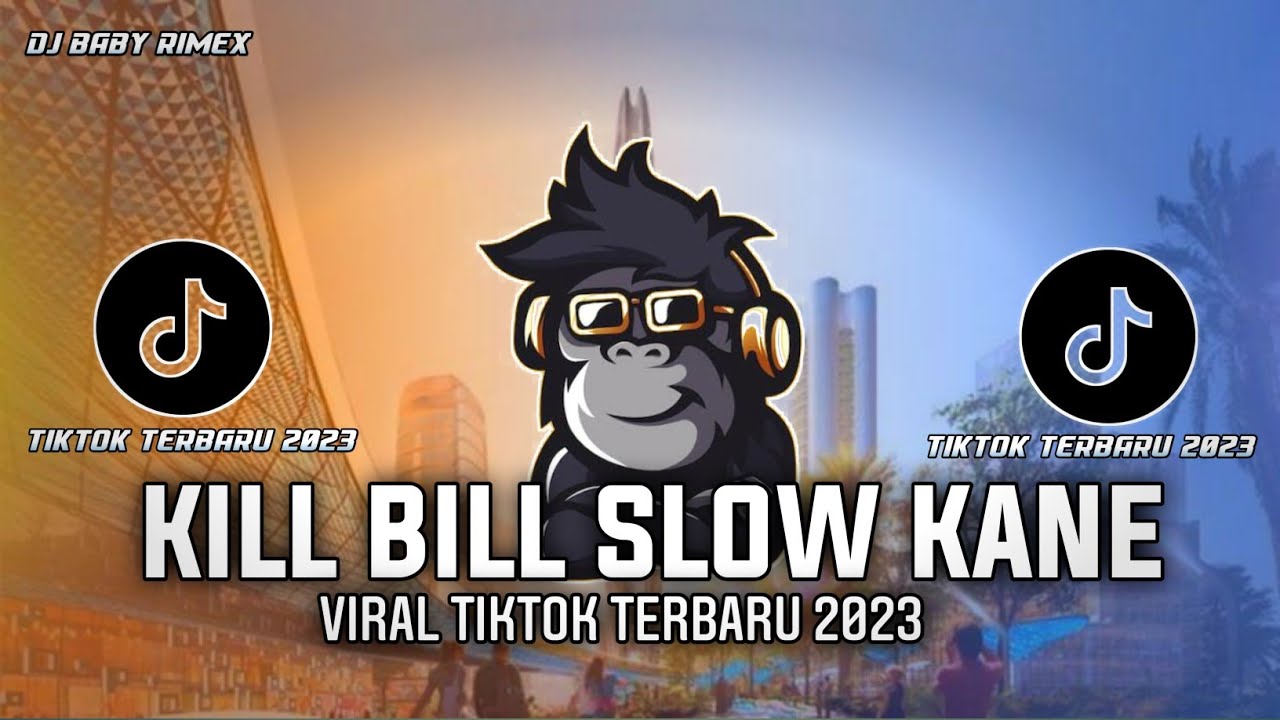 DJ KILL BILL SZA SLOW BASS VIRAL TIKTOK TERBARU 2023 || DJ KILL BILL ...