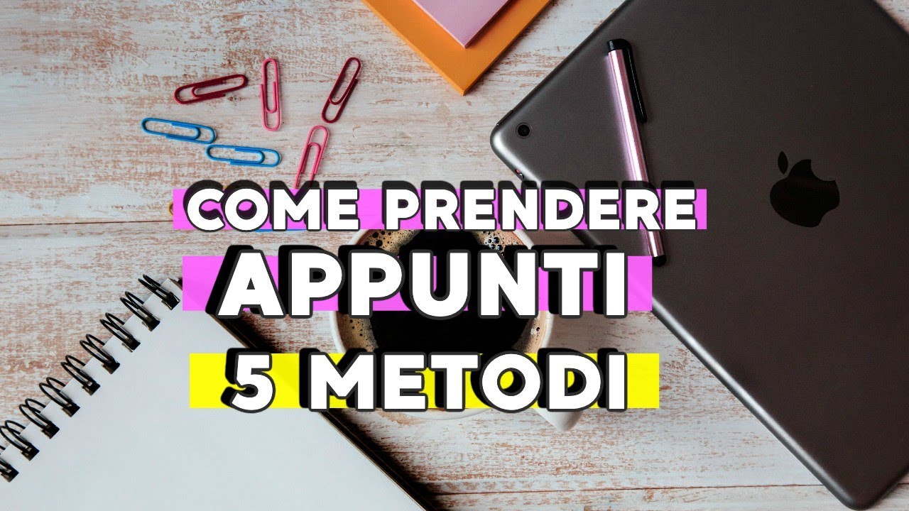 Come prendere appunti | 5 metodi infallibili - YouTube