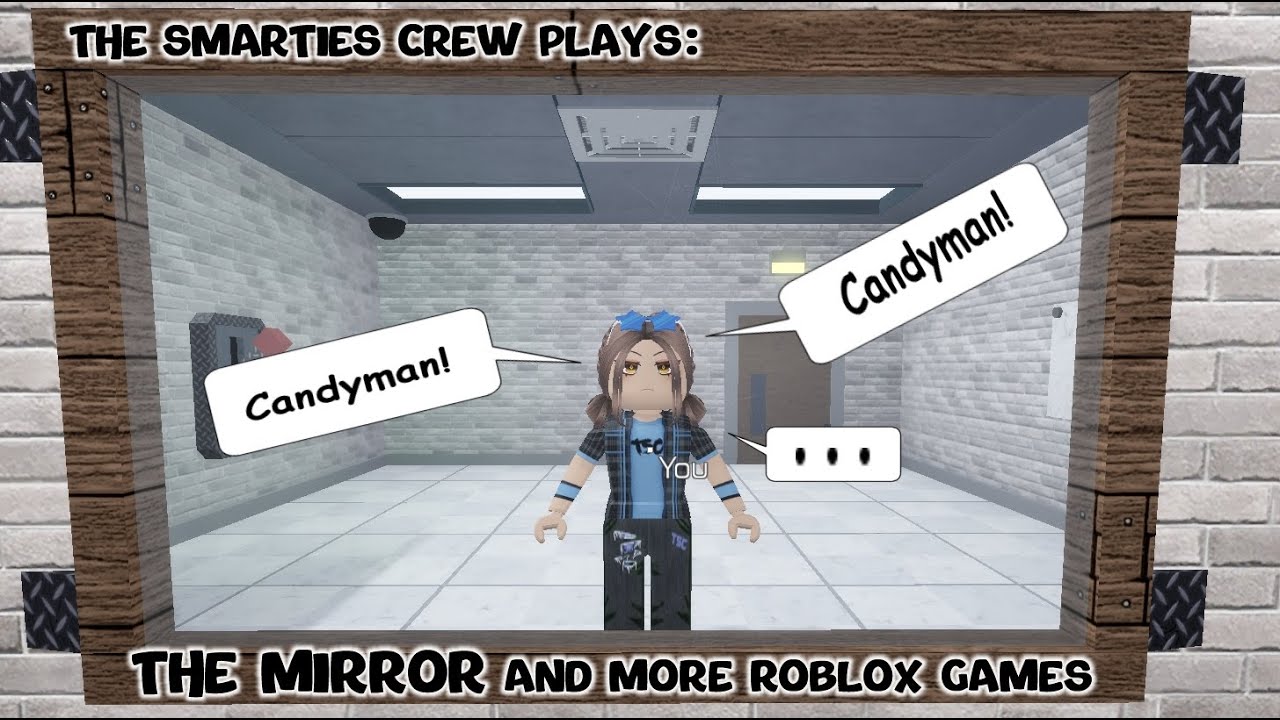 Candyman! Candyman!....Staring Into A Mirror of Terror? and More Roblox ...