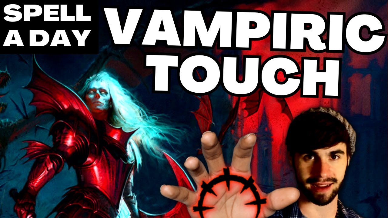 VAMPIRIC TOUCH | Actually A Healing Spell - Spell A Day D&D 5E +2 - YouTube