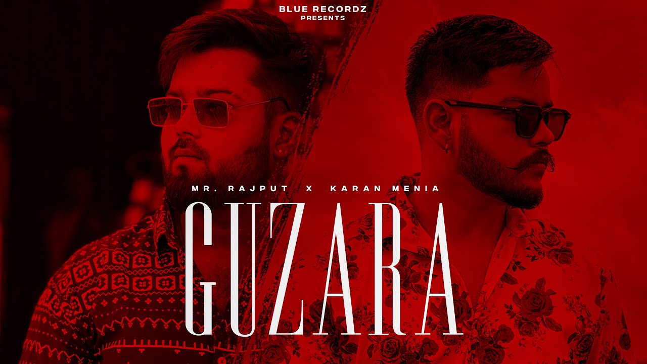 Guzara || Mr. Rajput ft. Karan Menia || Blue Recordz || New Punjabi ...