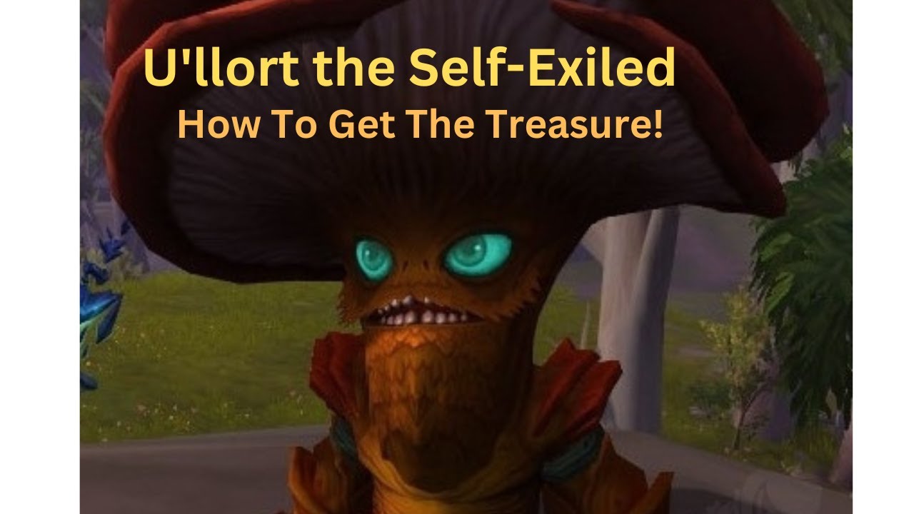 U'llort the Self Exiled Treasure World Of Warcraft The War Within - YouTube
