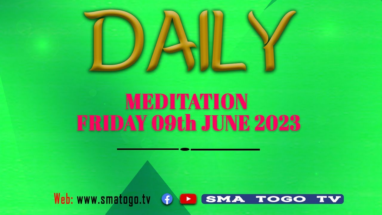 DAILY MEDITATION- , FRIDAY 9th JUNE 2023 - YouTube