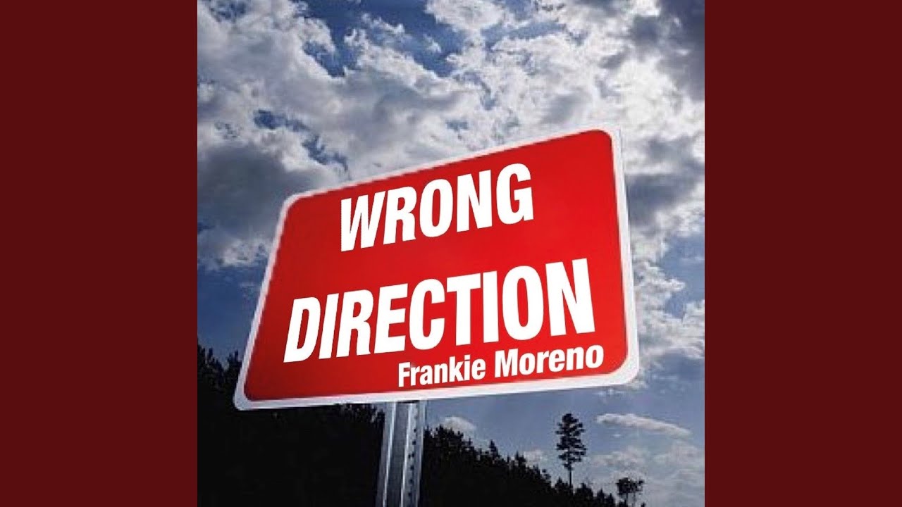 The Wrong Direction - YouTube