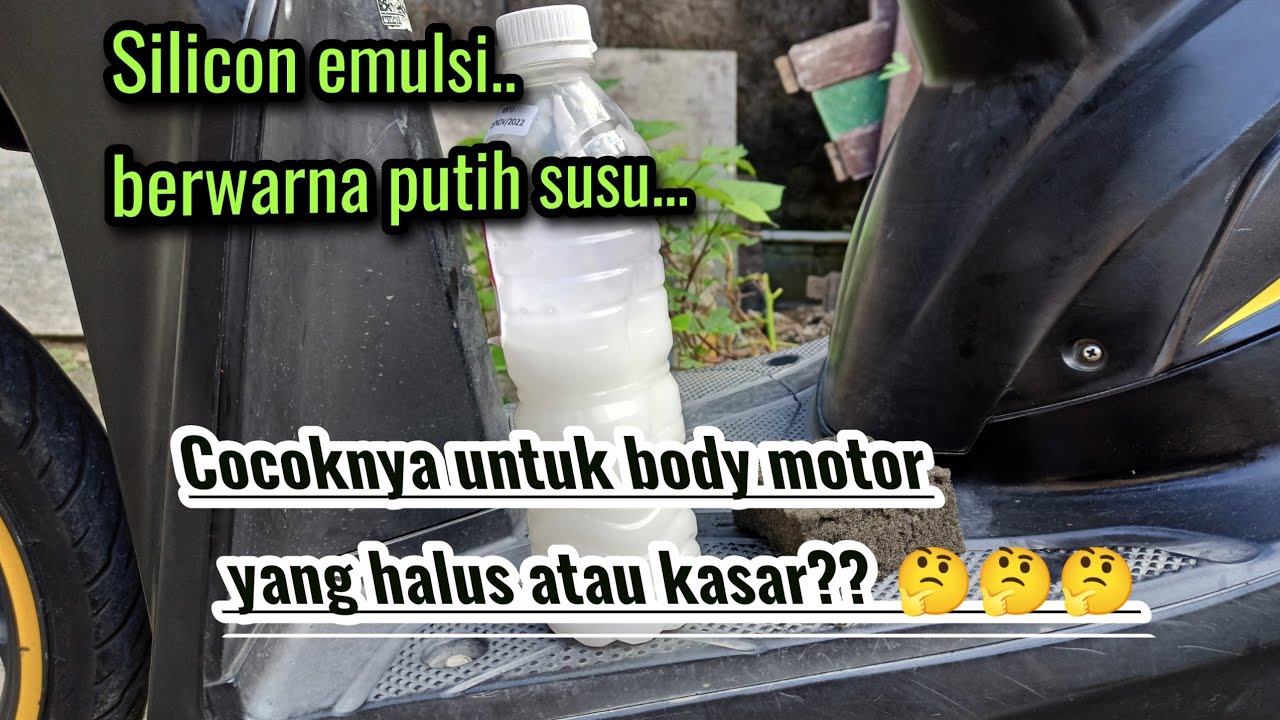 silicon emulsi cocoknya untuk body motor yang halus atau kasar ...