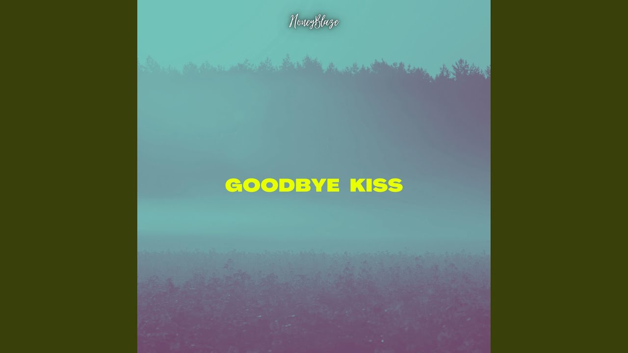 Goodbye Kiss - YouTube