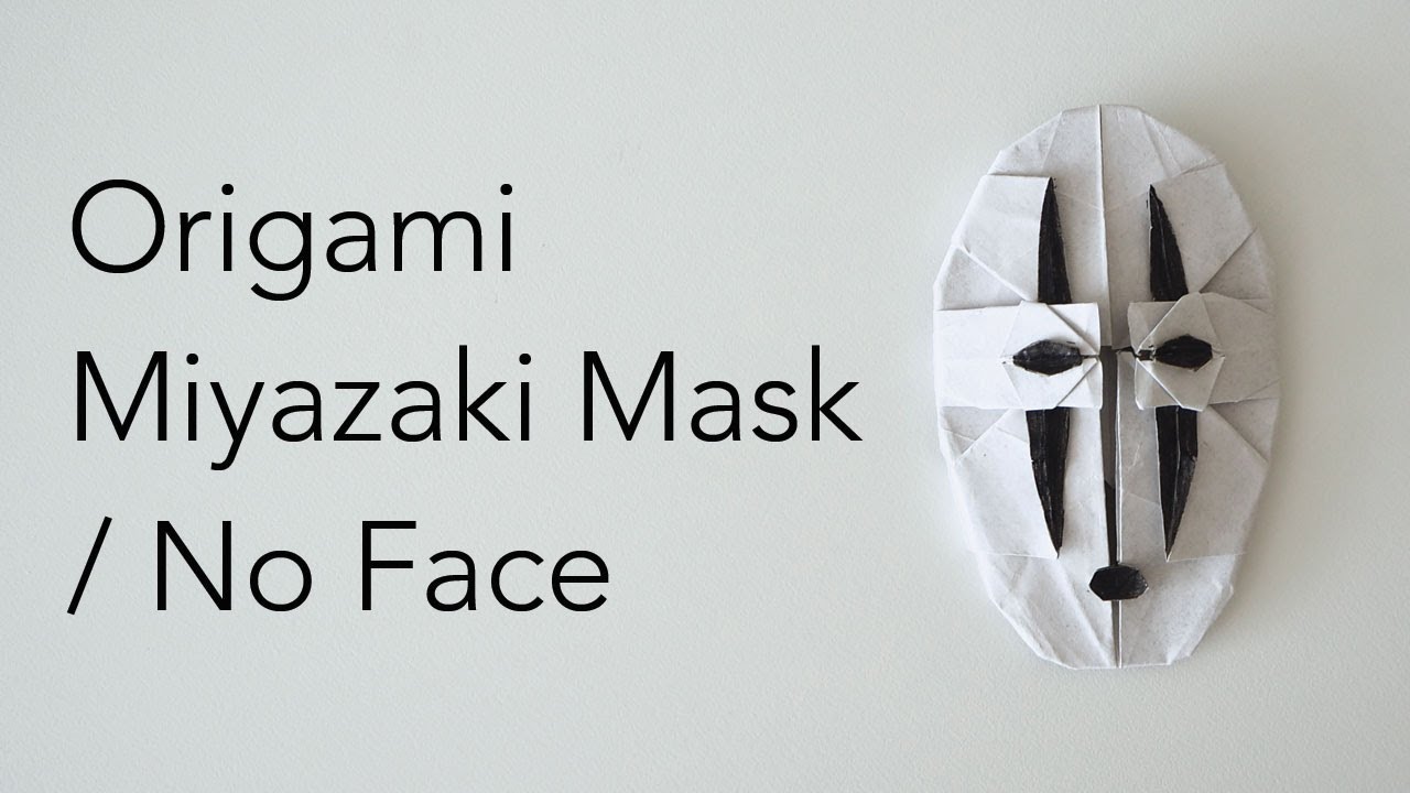 Origami Miyazaki Mask/No face/Kaonashi Tutorial - Designed by James ...