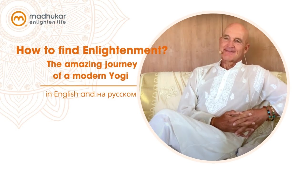 How to find Enlightenment? The amazing journey of a modern Yogi ...