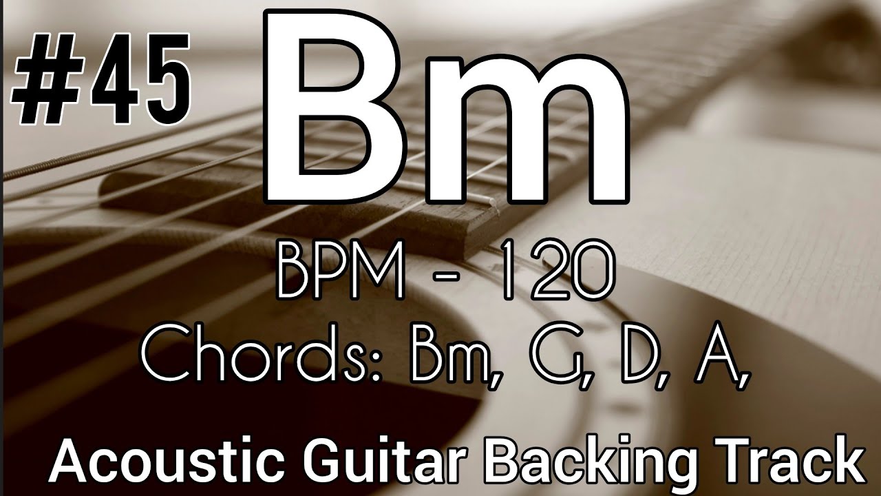 Backing Track for Acoustic Guitar | Bm minor - BPM - 120 Jam, Improv ...