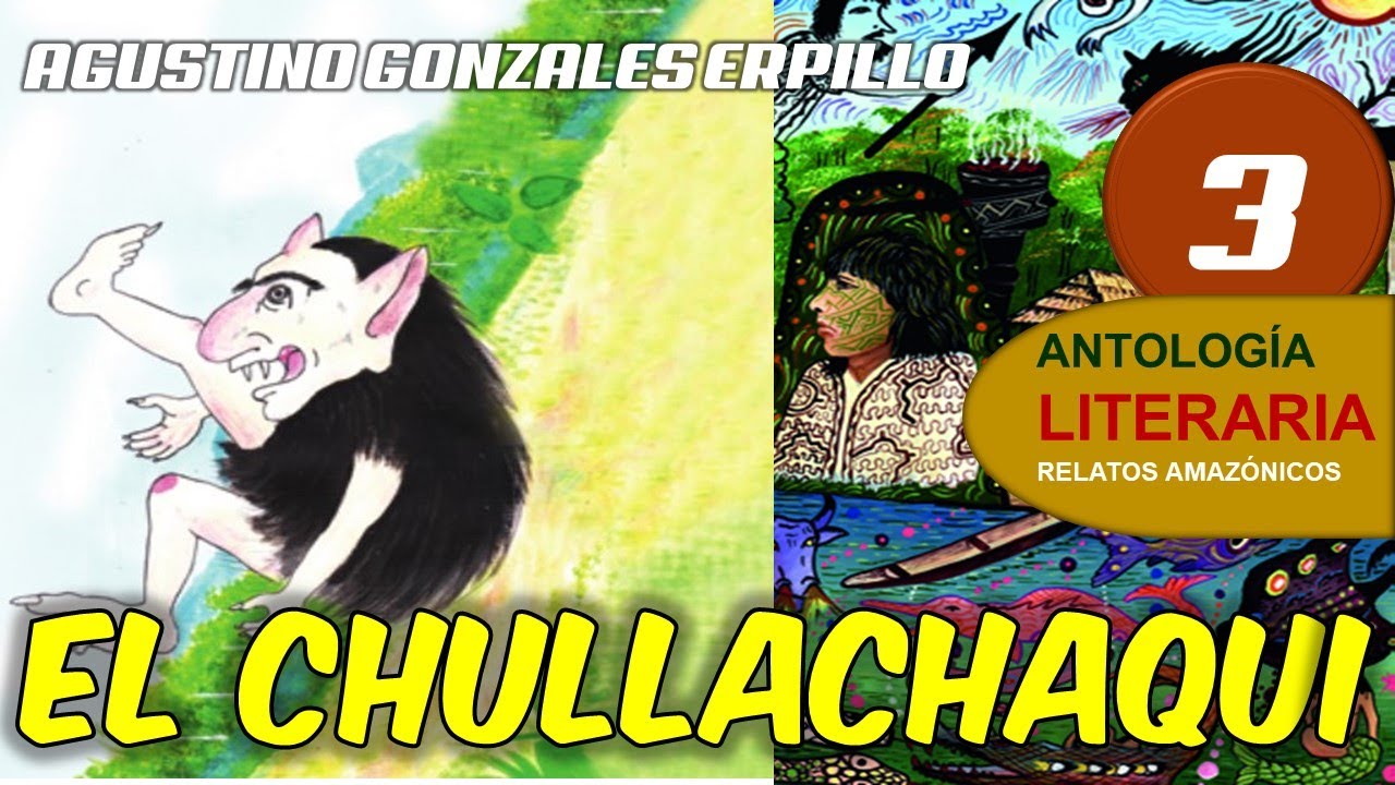 EL CHULLACHAQUI de Agustino Gonzales Erpillo | Relatos Amazónicos ...