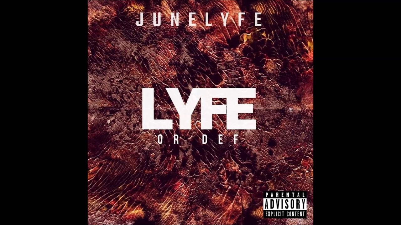 Junelyfe - Lyfe or Def (Full Album) - YouTube