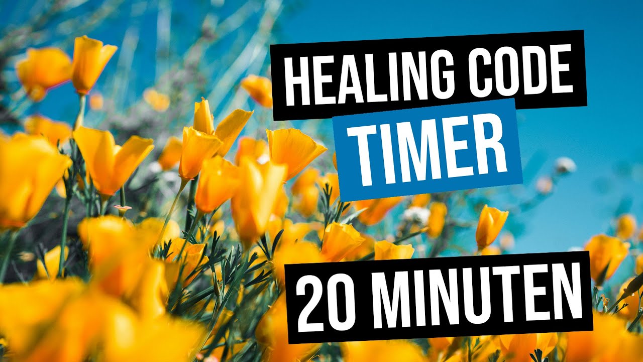 ⏱ Healing Code Timer 20 min mit Gebet / Spruch am Anfang. (Dr. Alex Loyd) - YouTube