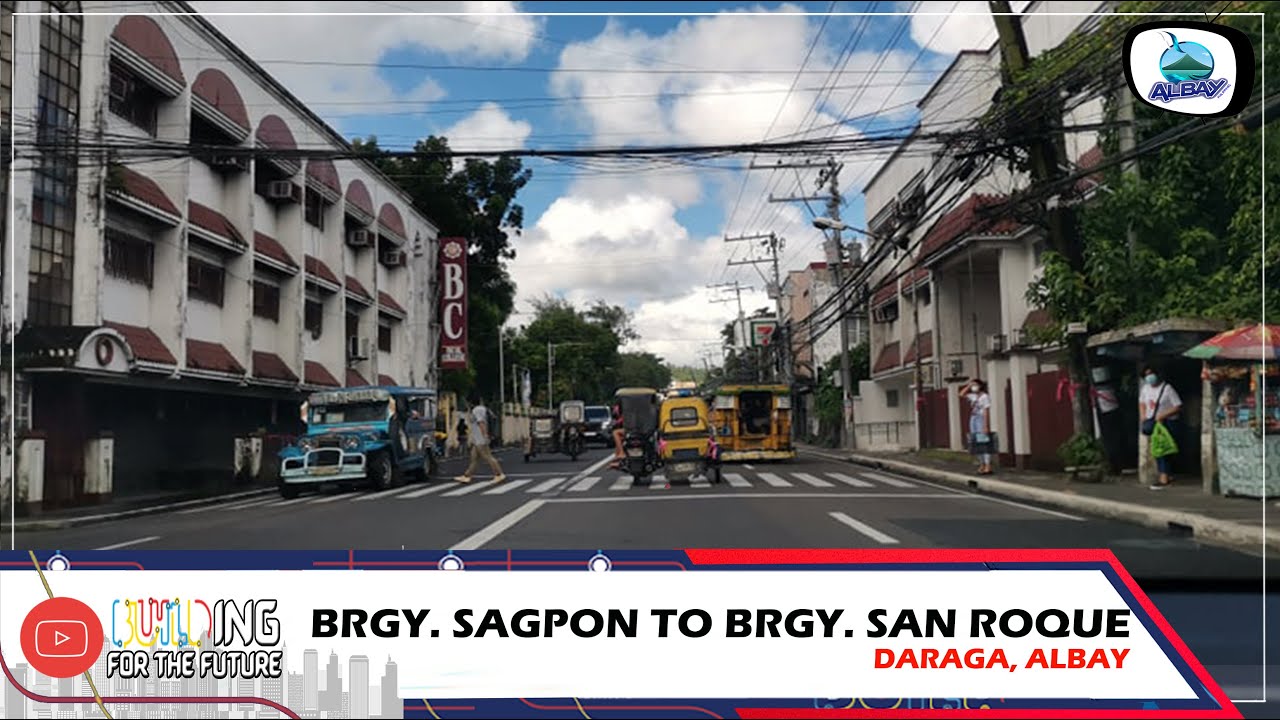 DARAGA, ALBAY | Brgy. Sagpon to Brgy. San Roque - YouTube