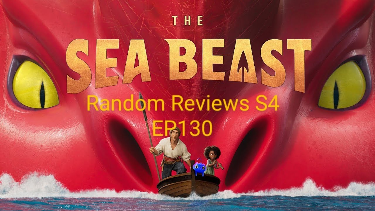 Random Reviews S4 EP130 the sea beast (2022) - YouTube