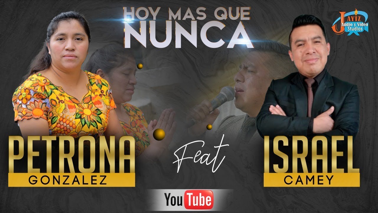 Hoy mas que nunca Petrona Gonzalez Feat Israel Camey oficial - YouTube ...