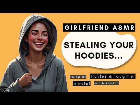 stealing your hoodies... [girlfriend roleplay asmr] [tickles & laughter] [slice of life]