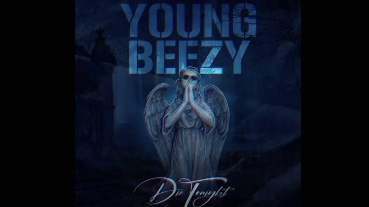 Young Beezy “Die Tonight” - YouTube