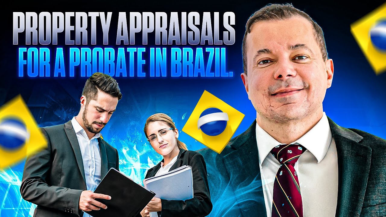 How Property Appraisals Are Handled in a Brazilian Probate? - YouTube