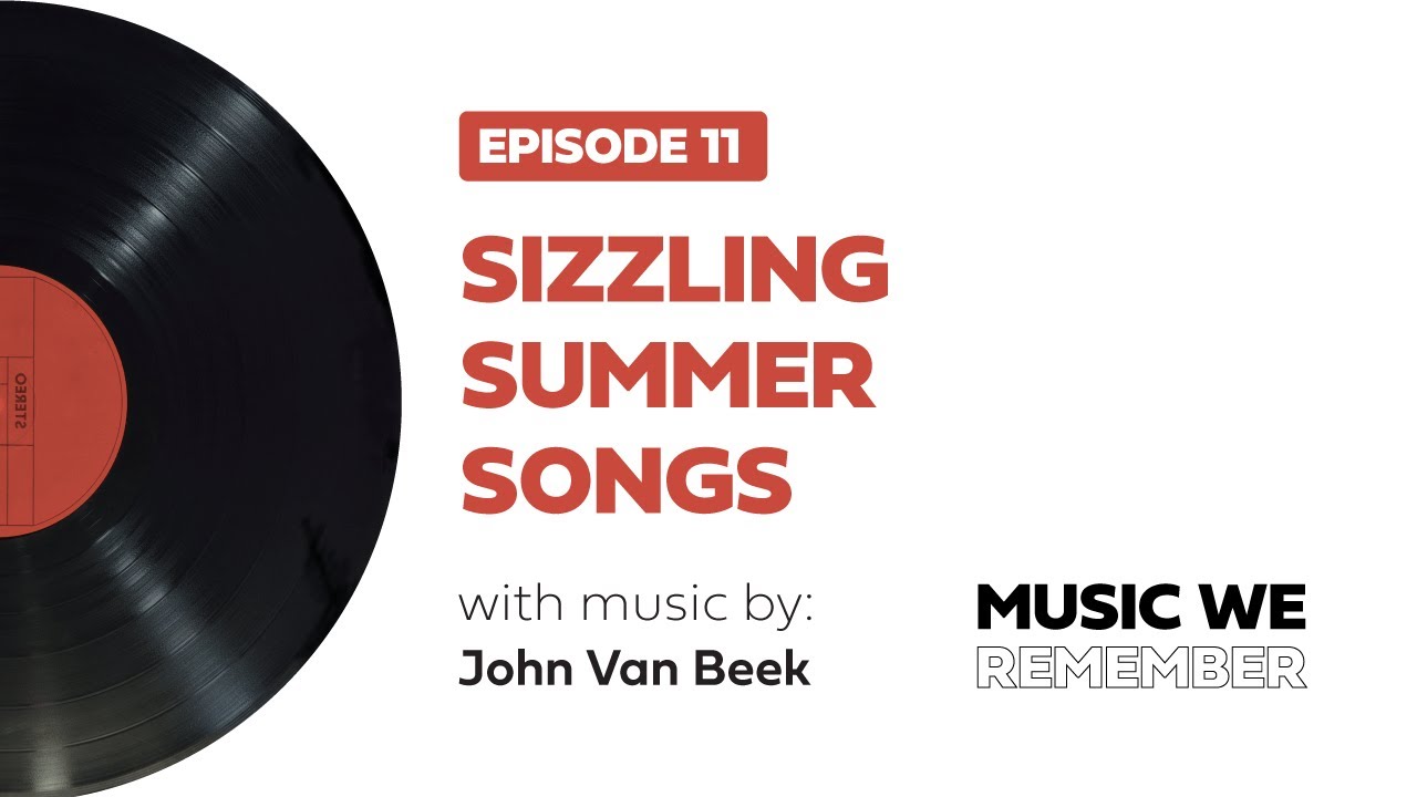 Music We Remember Ep. 11: Sizzling Summer Songs - YouTube